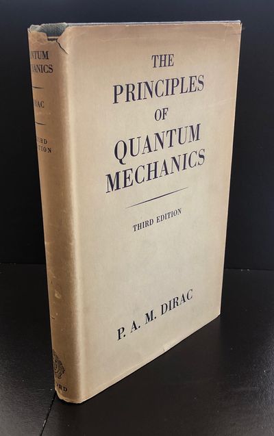 The Principles Of Quantum Mechanics : The Revised Third Edition by Dirac, P.A.M | 1947 | The ...