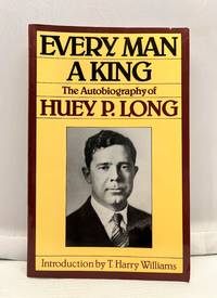 Every Man A King The Autobiography by Long Huey P (24 items) - Biblio