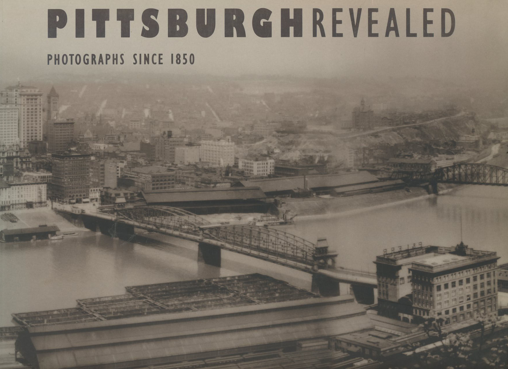 Pittsburgh Revealed: Photographs Since 1850 * SIGNED by 6 photographers ...
