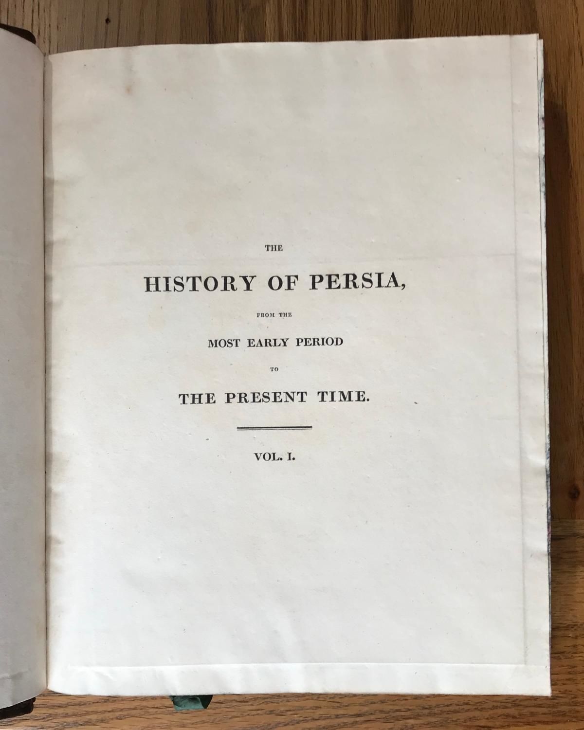 The History of Persia from the most Early Period to the Present Time ...