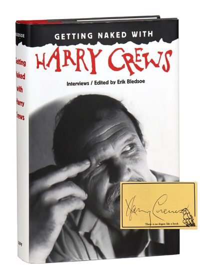 Getting Naked with Harry Crews [Signed bookplate laid in] by [Harry Crews]; Erik Bledsoe [ed ...