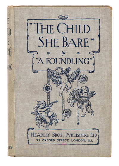 The Child She Bare" by "A Foundling by [Brown, Hannah] | 1919 | Headley ...
