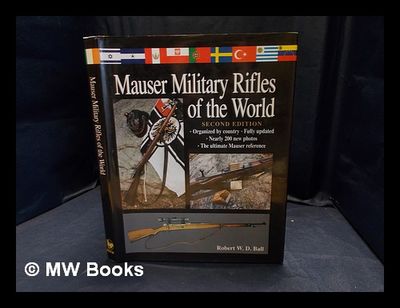 Mauser Military Rifles of the World by Robert W. Ball | Hardcover ...