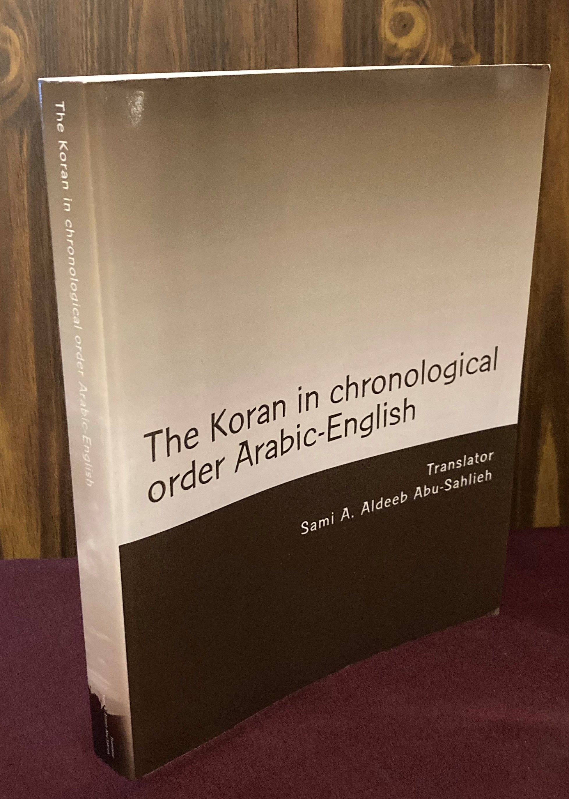 The Koran: Arabic Text with the English Translation in Chronological ...