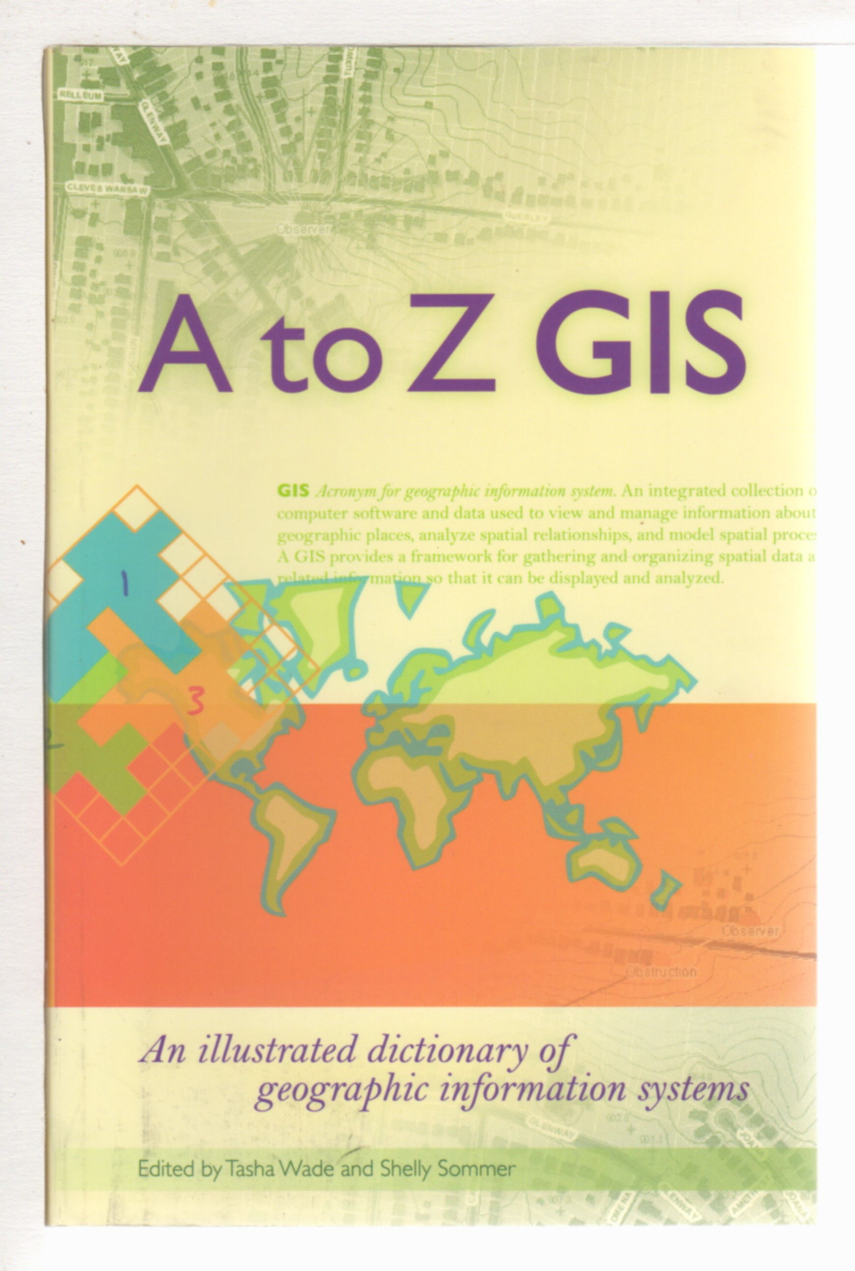 A TO Z GIS: An Illustrated Dictionary of Geographic Information Systems ...