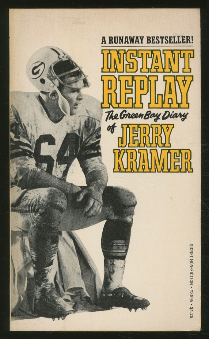 Instant Replay: the Green Bay Diary of Jerry Kramer by KRAMER, Jerry ...