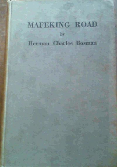BIBLIO | Mafeking Road by Bosman, Herman Charles | Hardcover | 1947 ...