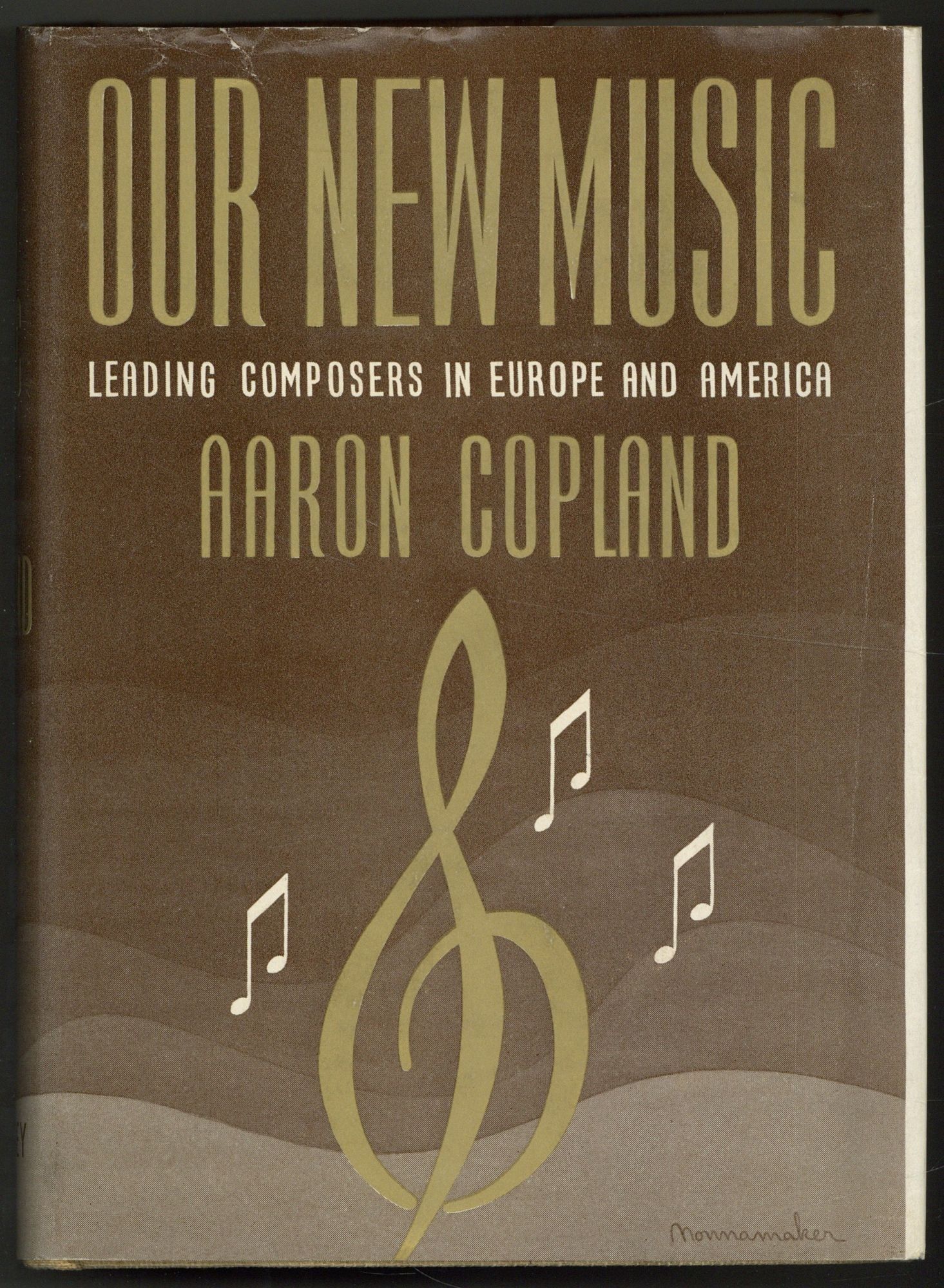 Our New Music: Leading Composers in Europe and America by COPLAND ...