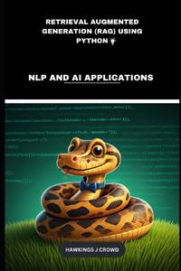 Retrieval Augmented Generation (RAG) Using Python: NLP And AI ...