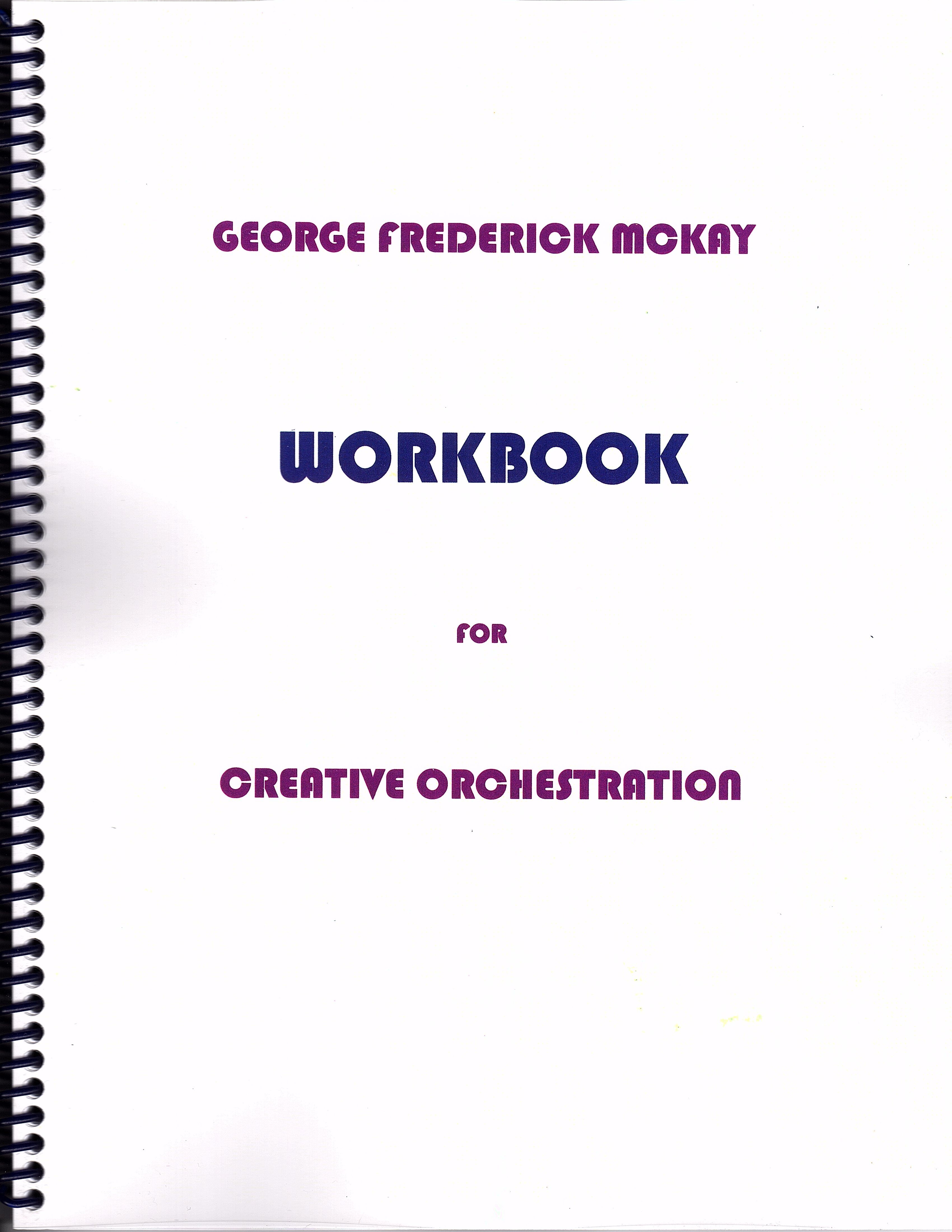 Workbook for Creative Orchestration by George Frederick McKay - 2004