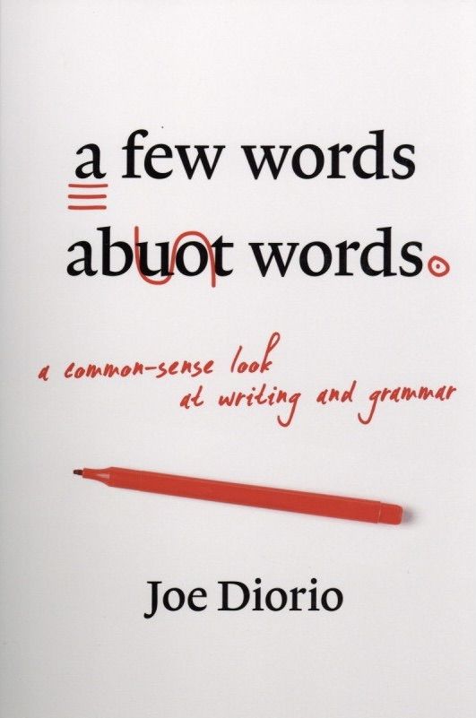 A Few Words About Words: A Common-Sense Look at Writing and Grammar by ...