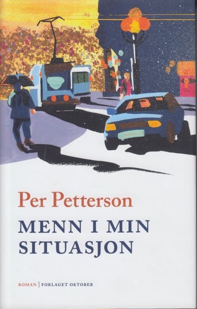 Menn i min situasjon. En roman av ...