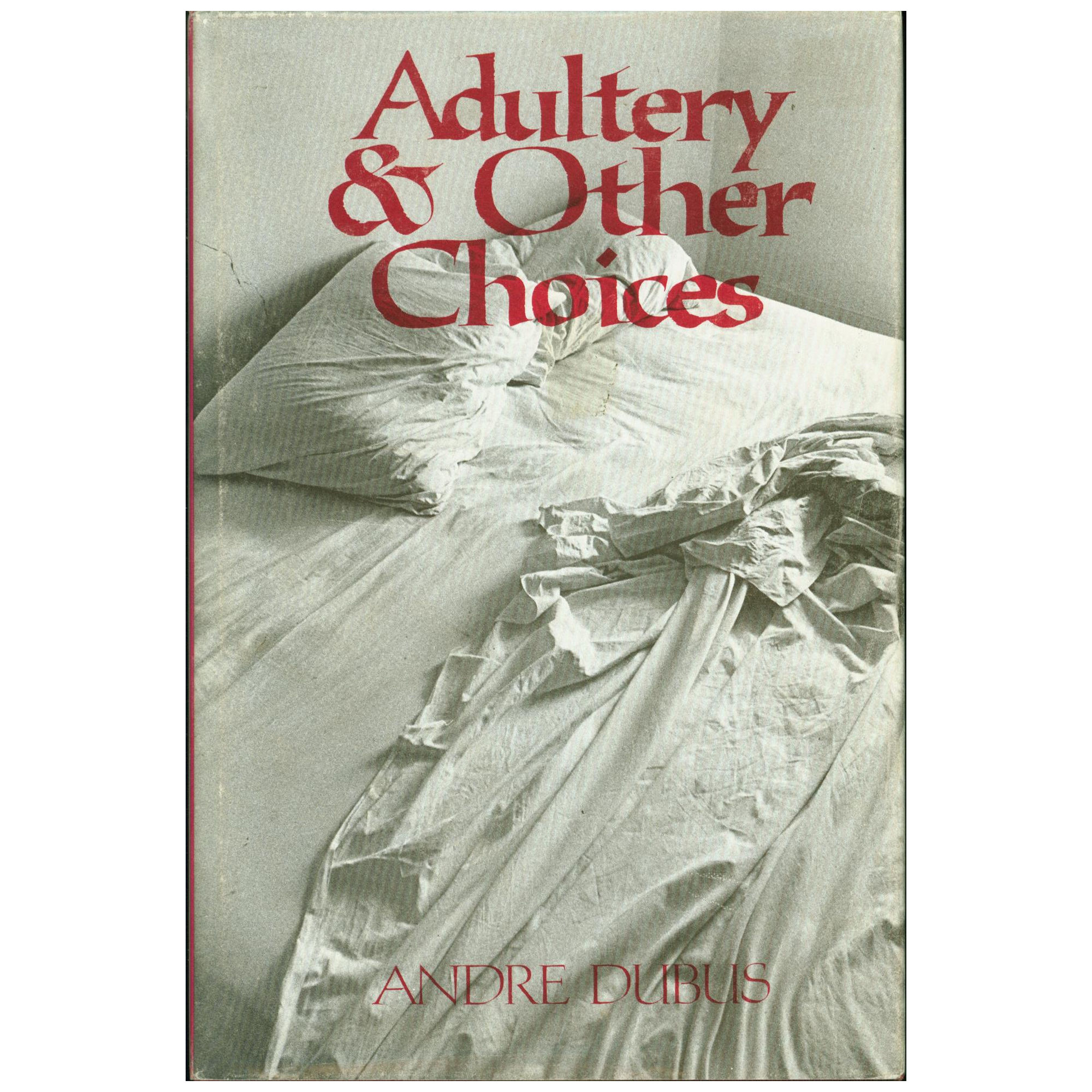 Adultery and Other Choices by Dubus, Andre | Hardcover | 1977 | David R ...