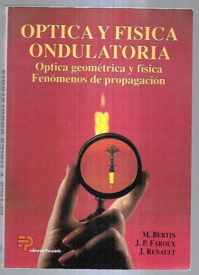 BIBLIO | OPTICA Y FISICA ONDULATORIA by BERTIN | | | | 9788428319904