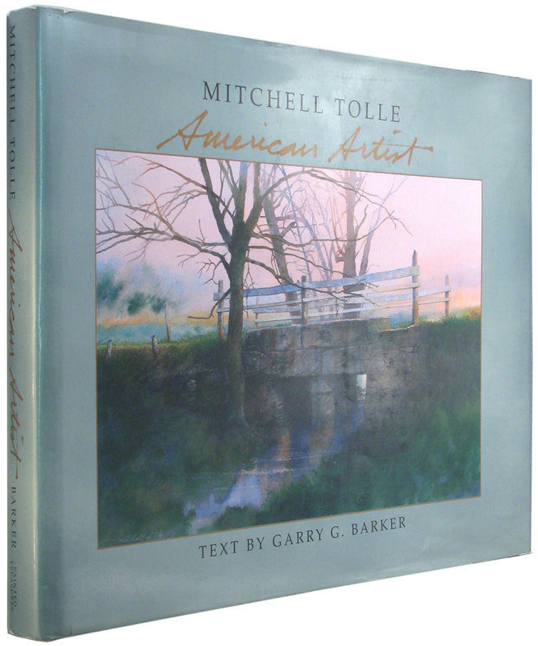 Mitchell Tolle, American Artist. by Barker, Garry G | Hardbound | 1982 ...