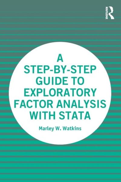 A Step-by-Step Guide to Exploratory Factor Analysis with Stata by ...
