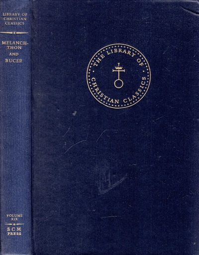 The Library of Christian Classics volume xix: Luther : Melanchthon and ...