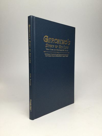 GERONIMO'S STORY OF HIS LIFE, Taken Down and Edited by S.M. Barrett ...