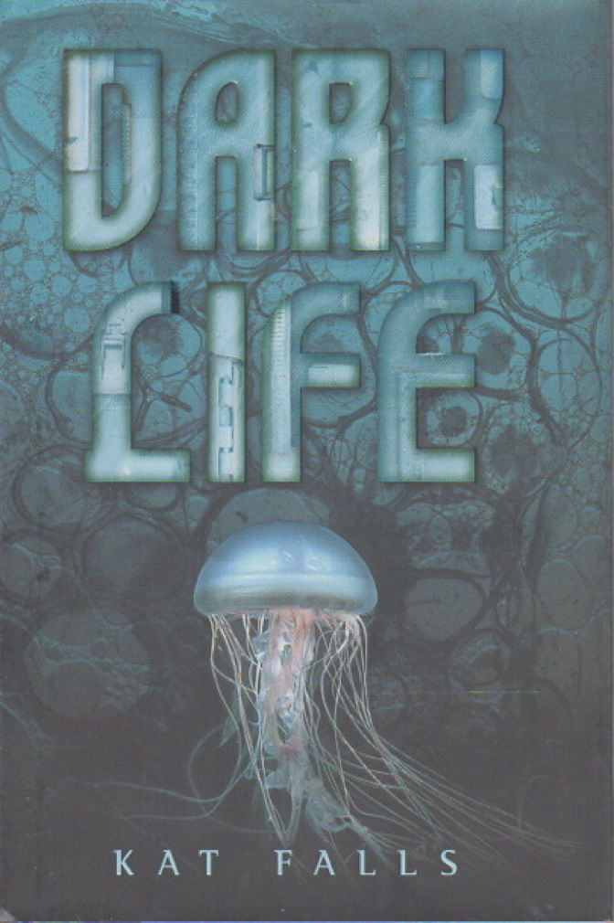 DARK LIFE. by Falls, Kat | Hardcover first edition - | (2010 ...