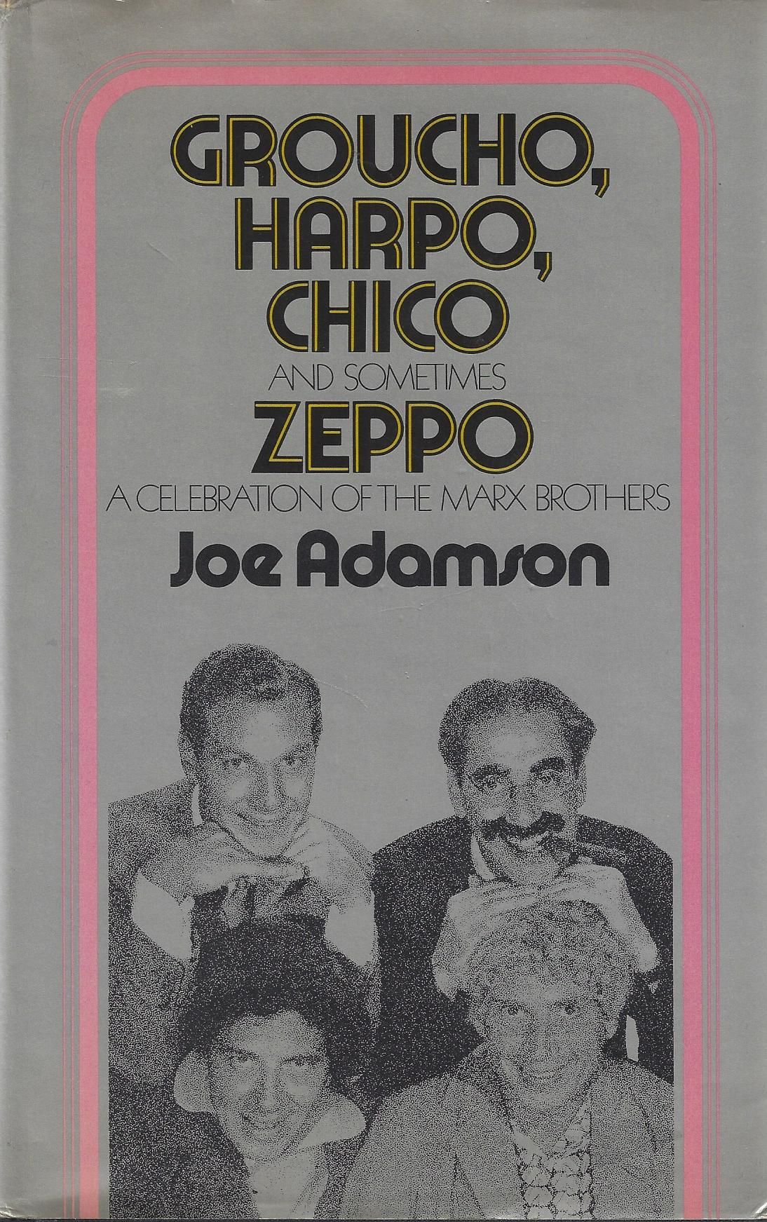 Groucho, Harpo, Chico and Sometimes Zeppo: A History of the Marx ...