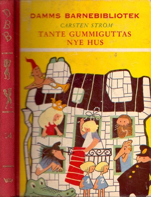 Tante Gummiguttas nye hus. Illustrert av forfatteren. Oversatt av Olaf ...