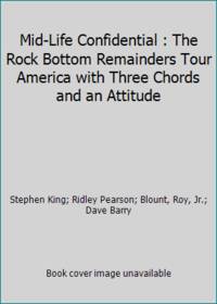 Mid-Life Confidential: The Rock Bottom Remainders Tour America with ...