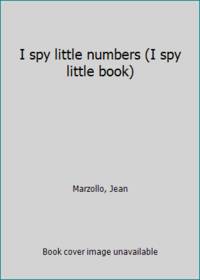 I spy little numbers (I spy little book) by Marzollo, Jean | Board book ...