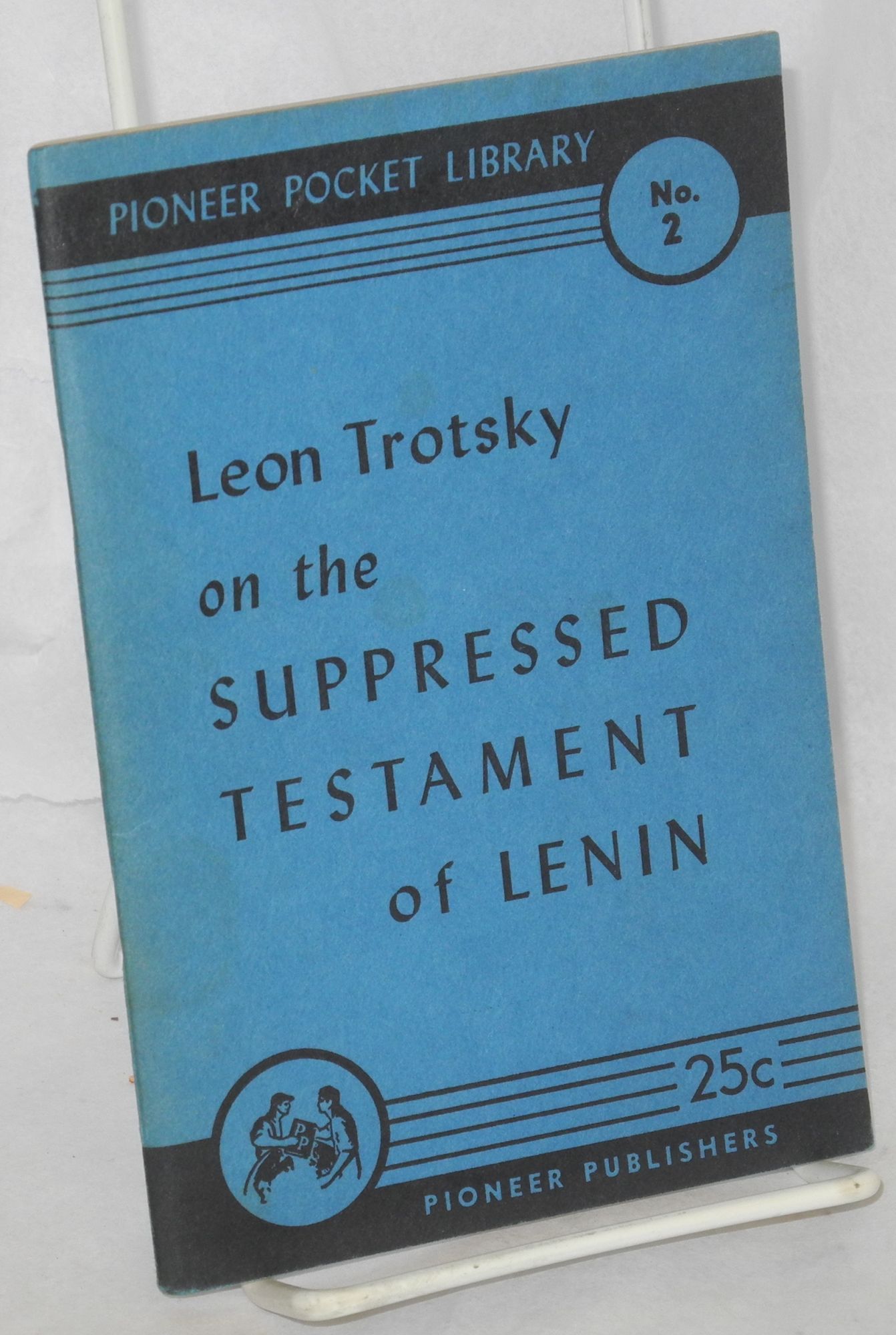 The suppressed testament of Lenin. with On Lenin's testament by Leon ...