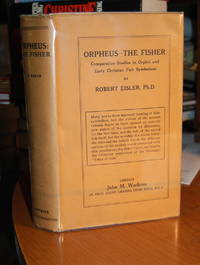 Orpheus - The Fisher. Comparative Studies in Orphic and Early Christian ...
