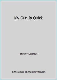 my gun is quick by mickey spillane - Biblio.com