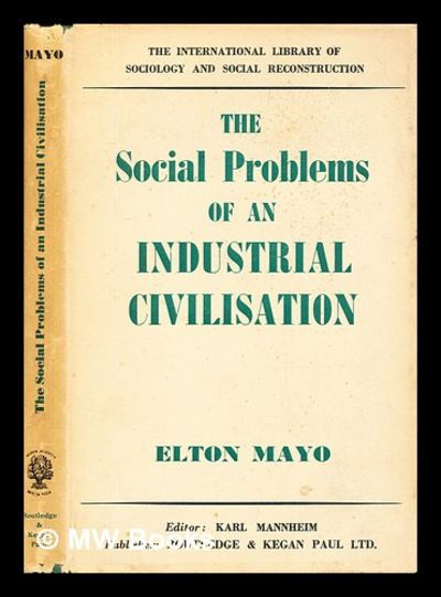 The Social Problems of an Industrial Civilisation / Elton Mayo by Mayo ...