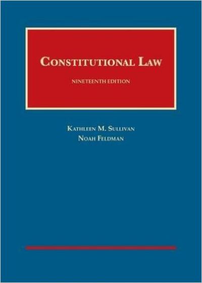 Constitutional Law (University Casebook Series) by Feldman, Noah ...