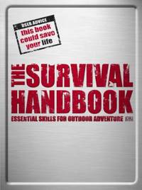 The Survival Handbook: Essential Skills for Outdoor Adventure by DK ...