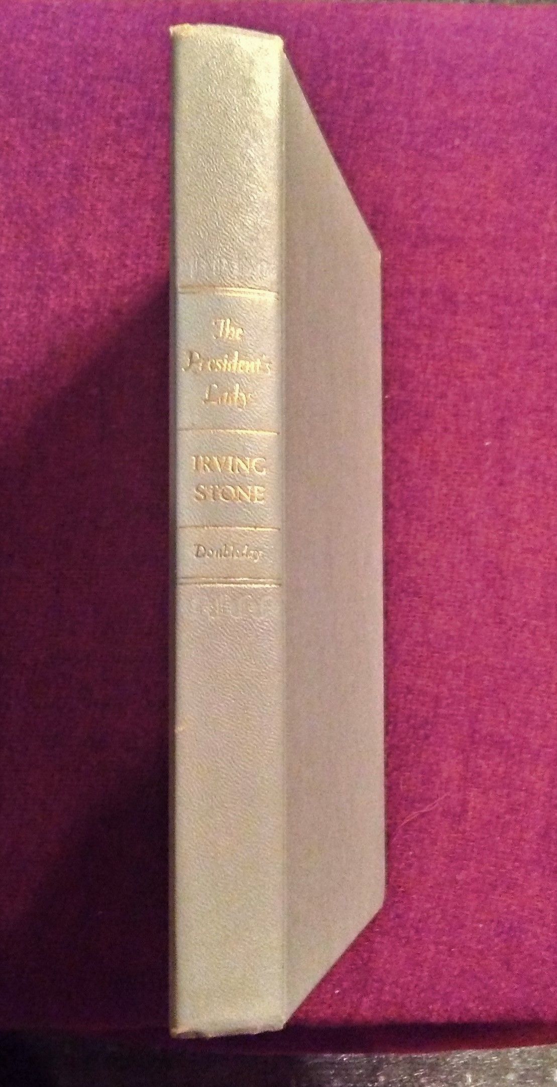 THE PRESIDENT'S LADY (RACHEL & ANDREW JACKSON) by IRVING STONE ...