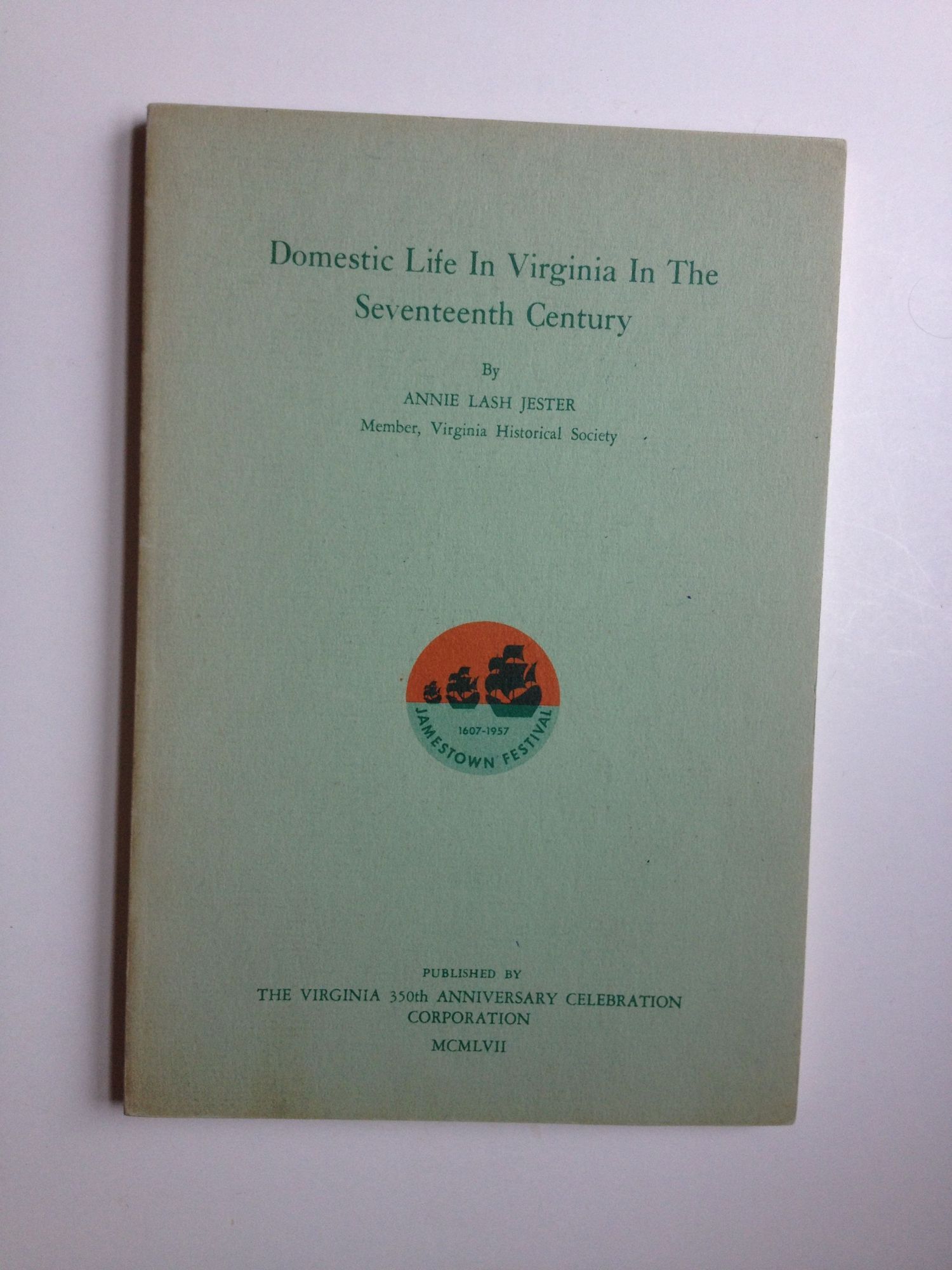 Domestic Life in Virginia in the Seventeenth Century by Jester Annie ...
