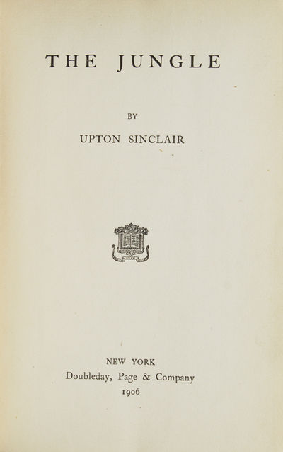 The Jungle by Sinclair, Upton | [x], 413, [1] pp. 1 vols. 8vo | 1906 ...