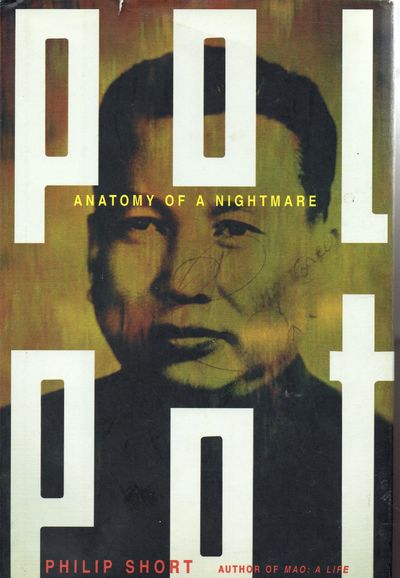 Pol Pot: Anatomy of a Nightmare (Signed First Edition) by Philip. Short ...