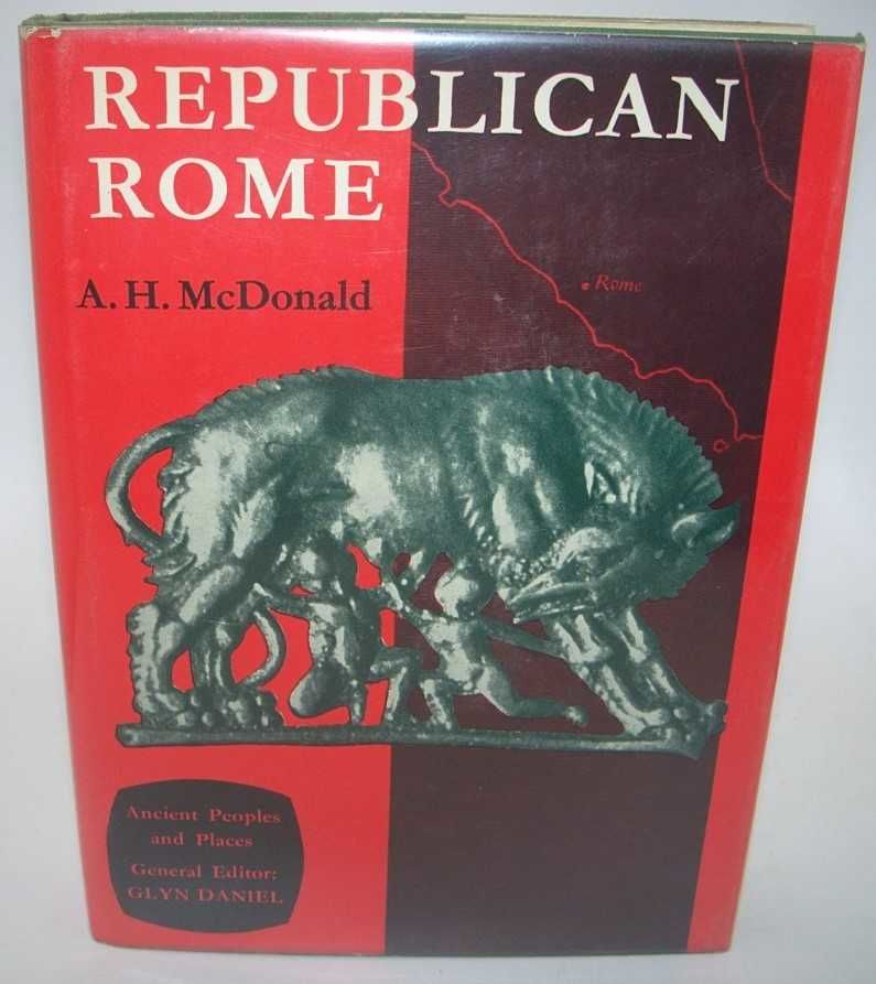 BIBLIO | Republican Rome (Ancient Peoples and Places) by A.H. McDonald ...