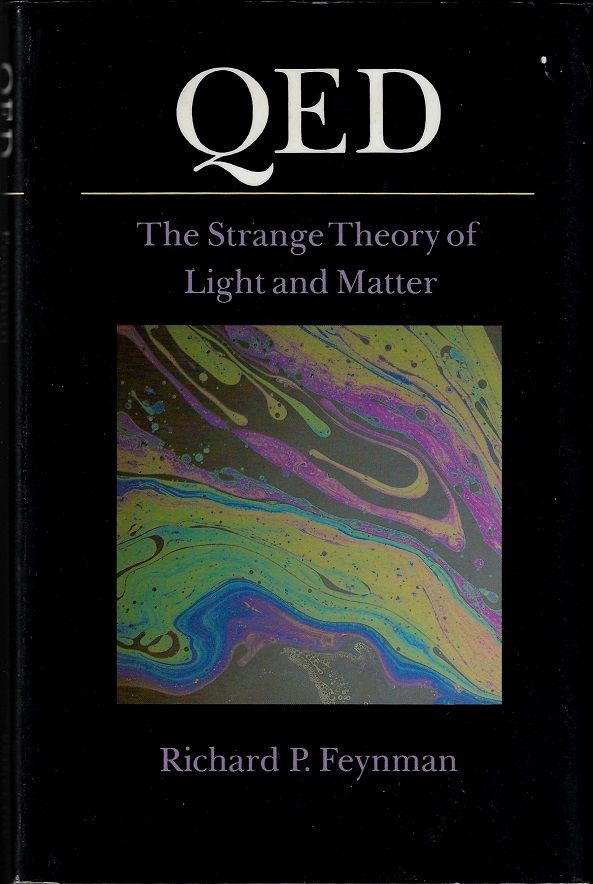 QED: The strange theory of light and matter. [By] Richard P. Feynman by ...