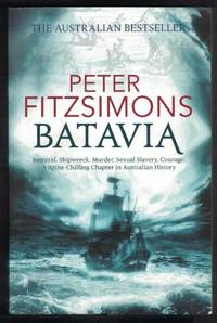BIBLIO | BATAVIA Betrayal, Shipwreck, Murder, Sexual Slavery, Courage ...
