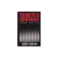 Theoretical Criminology by George B. Vold; Thomas J. Bernard (Editor ...