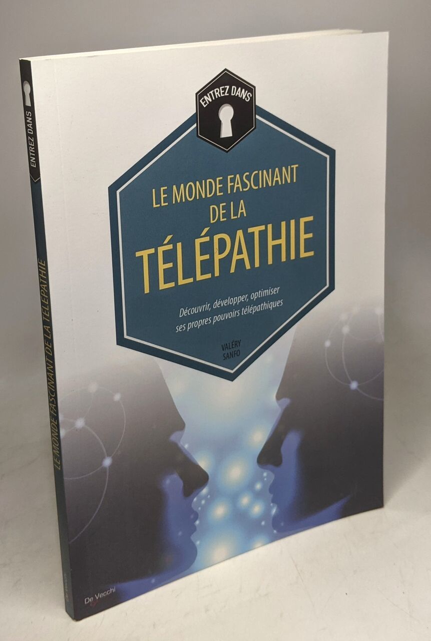 TELEPATHIE: Découvrir développer optimiser ses propres pouvoirs ...