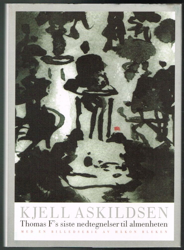 Thomas F’s siste nedtegnelser til almenheten. Med en billedserie av ...