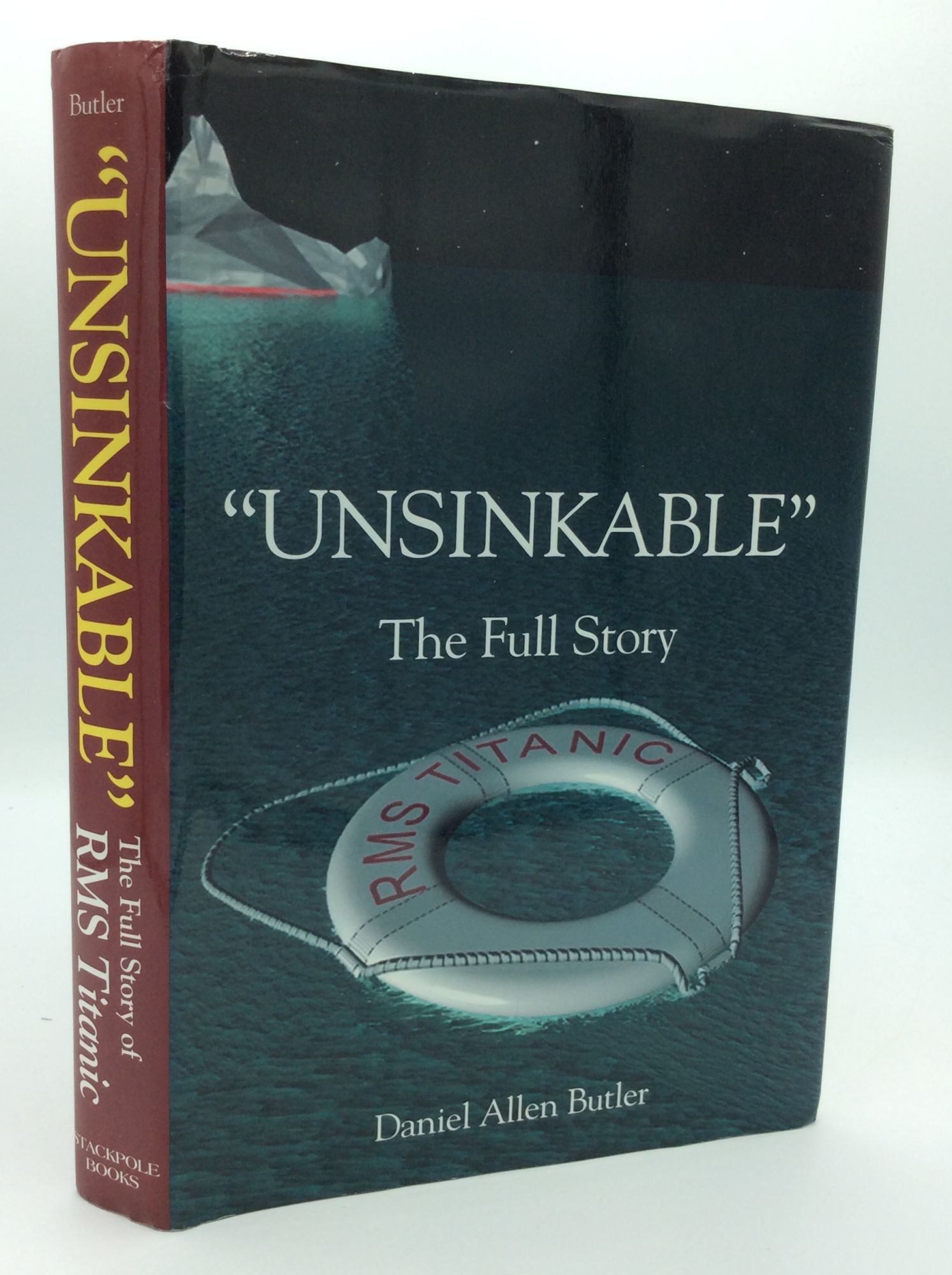 UNSINKABLE": The Full Story of RMS Titanic by Daniel Allen Butler ...