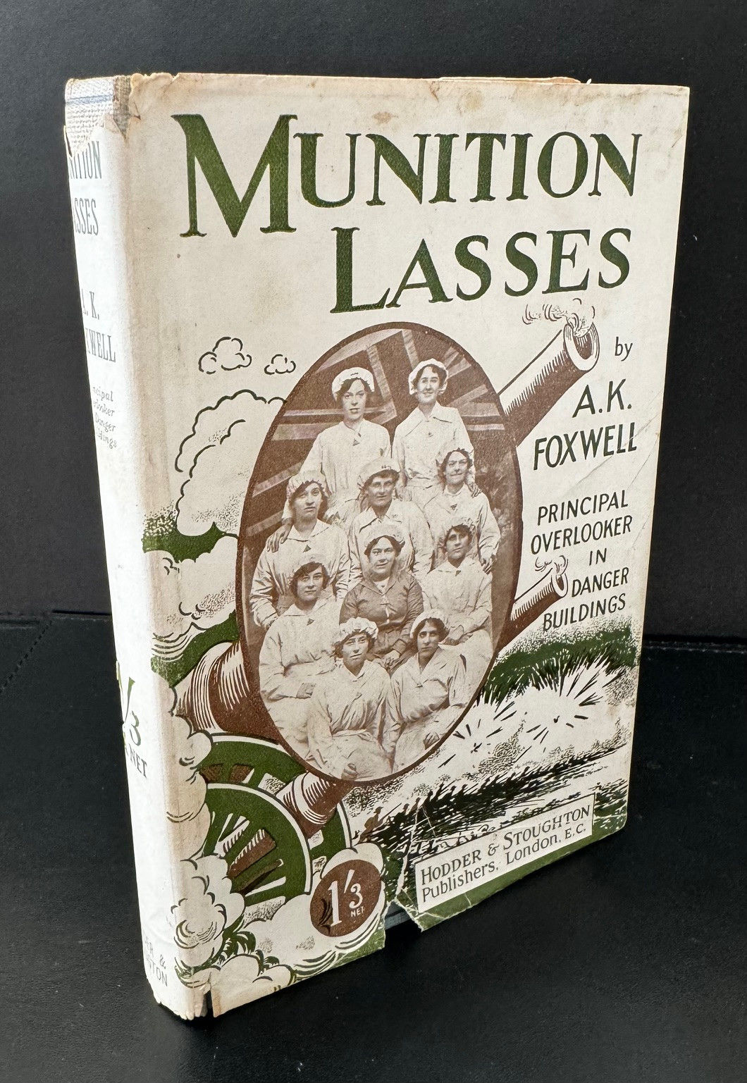 Munitions Lasses. Six Months as a Principal Overlooker in Danger ...