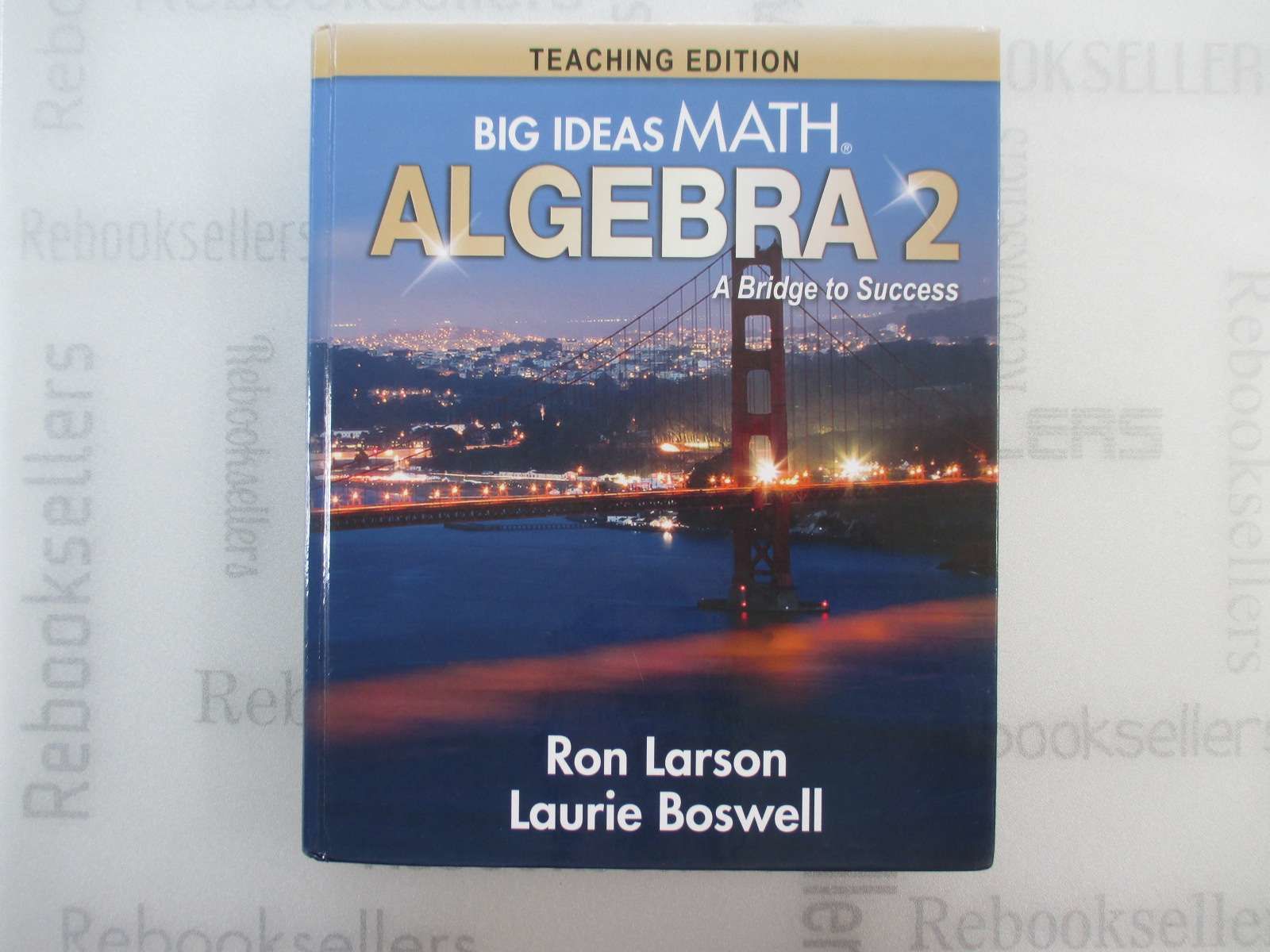 BIBLIO | Big Ideas Math: A Bridge to Success Algebra 2 Teaching Edition ...