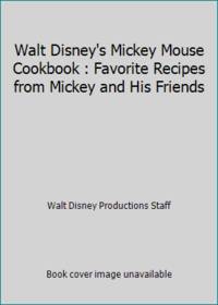 'Walt Disney\'s Mickey Mouse Cookbook by Staff, Walt Disney Productions