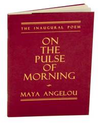 On The Pulse of Morning by ANGELOU, Maya | | 1993 | Random House | Biblio