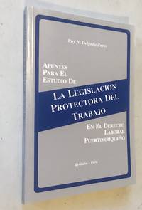 Apuntes para el estudio de La Legislacion Protectora del Trabajo by Ruy ...