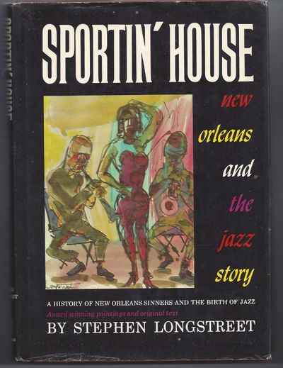 BIBLIO | Sportin' House: New Orleans and the Jazz Story by Longstreet ...